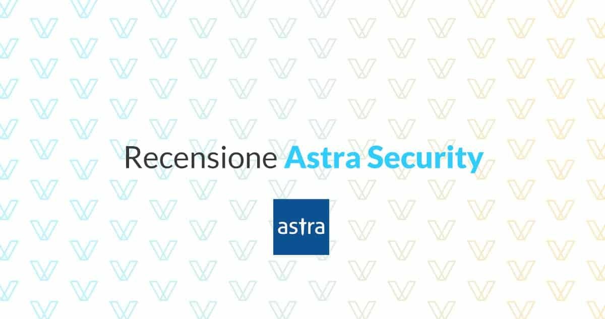 Recensione Astra Security Firewall - Davide Volpato
